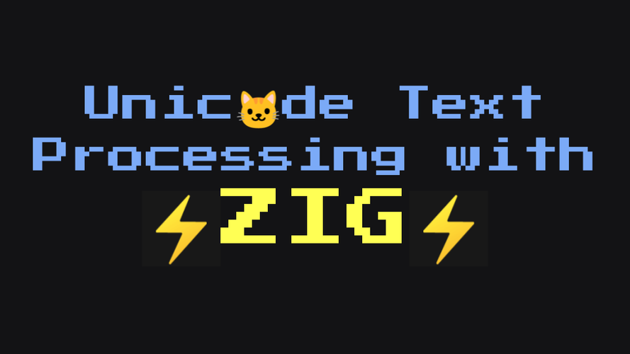 Unicode Basics in Zig - Zig NEWS