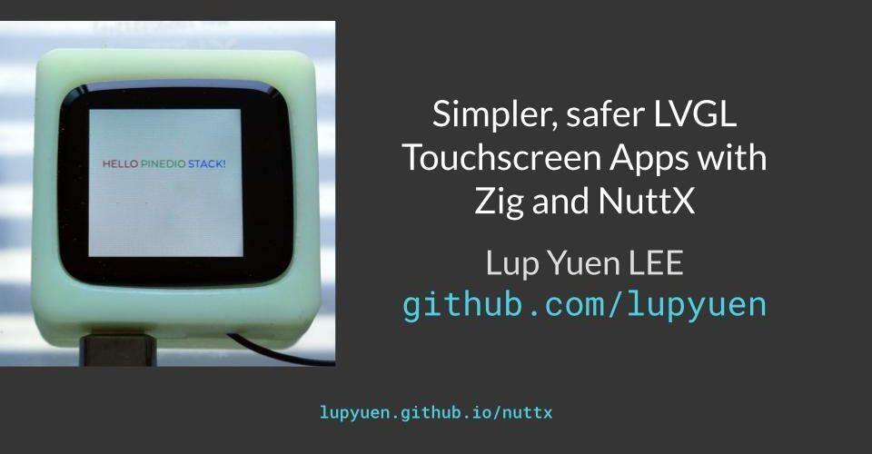 Simpler, safer LVGL Touchscreen Apps with Zig and Apache NuttX RTOS ... Simpler, safer LVGL Touchscreen Apps with Zig and Apache NuttX RTOS ...