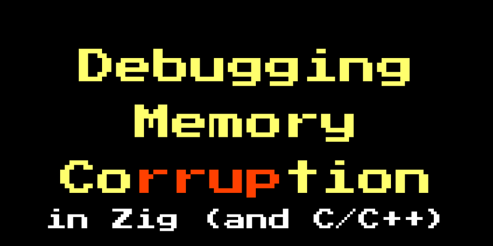 Using Rr To Quickly Debug Memory Corruption Zig News 
